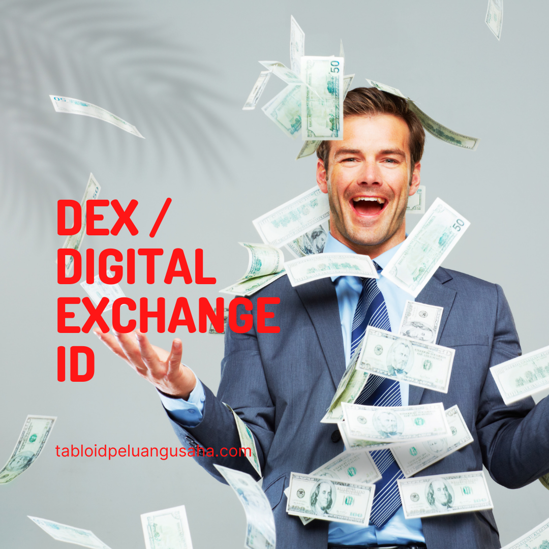 Hal Super Penting yang Perlu Anda Tahu Mengenai DEX atau Digital ...